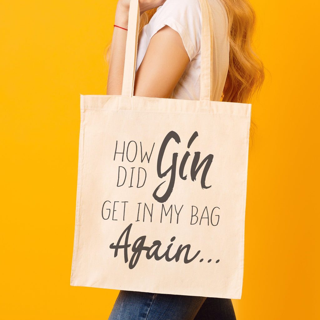 How Did Gin Get In My Bag - Canvas Tote Shopping Bag – The Gift Project